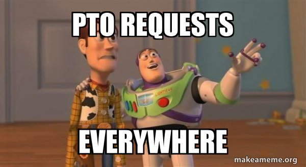 pto requests everywhere - Buzz and Woody (Toy Story) Meme Meme Generator