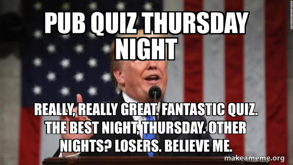Pub Quiz Thursday Night Really, Really Great. Fantastic Quiz. The Best ...