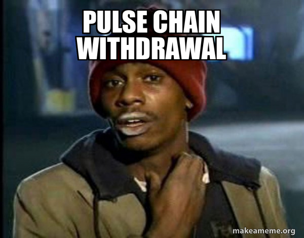 Pulse Chain withdrawal - Dave Chappelle Junkie Y'all Got Anymore of ...