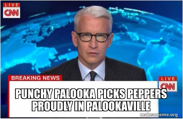 punchy palooka picks peppers proudly in palookaville - Fake Headline ...