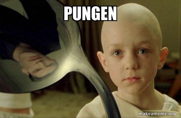 Pungen - There is no Spoon Meme Generator