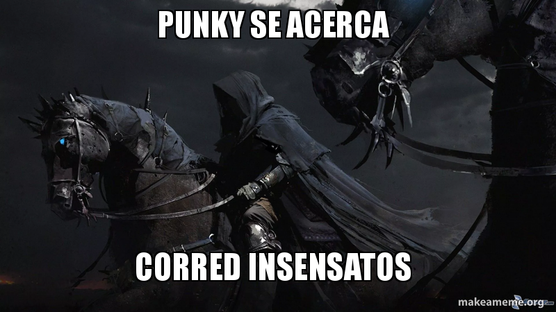 punky se acerca corred insensatos Meme Generator