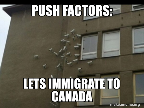 push factors: lets immigrate to canada - Paranoia meme Meme Generator