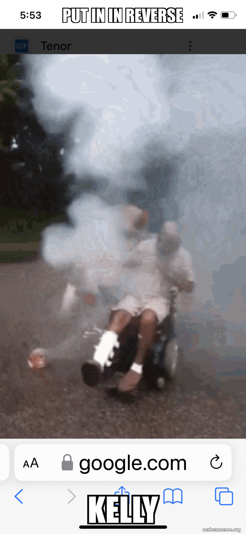 Put in in reverse Kelly Meme Generator