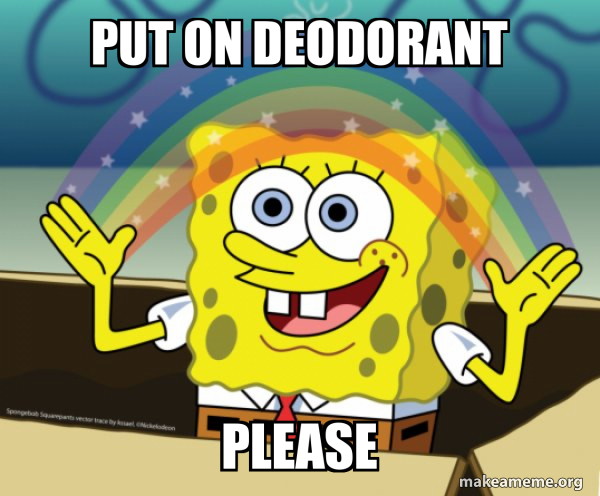 Put on Deodorant Please - Rainbow SpongeBob Meme Generator