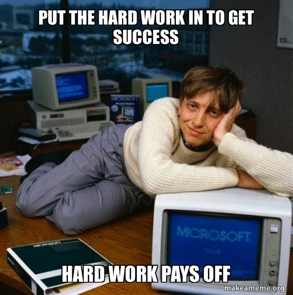 Put the hard work in to get success Hard work pays off - Sexy Bill ...