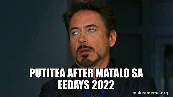 Putitea after Matalo sa EEDays 2022 - Tony Stark Eye Roll Meme Generator