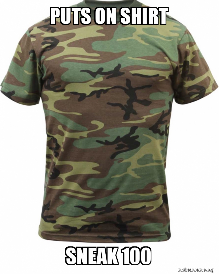 puts-on-shirt-sneak-100-meme-generator