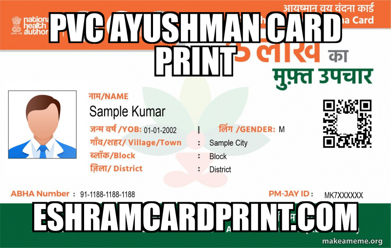 PVC Ayushman Card Print eshramcardprint.com Meme Generator