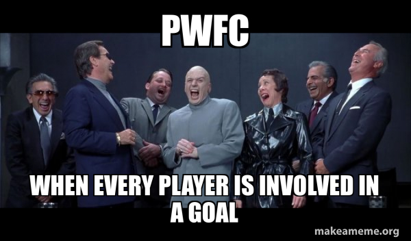 PwfC WHEN EVERY PLAYER IS INVOLVED IN A GOAL - Dr Evil and Henchmen ...