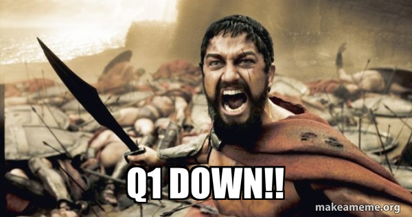 Q1 DOWN!! - The 300 Meme Generator