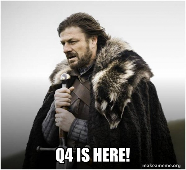Q4 Is Here! - Brace Yourself - Game of Thrones Meme Meme Generator