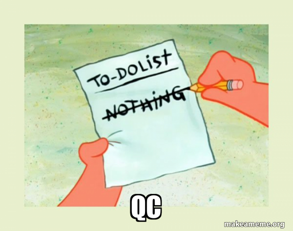 QC - To Do List - Nothing Meme Generator