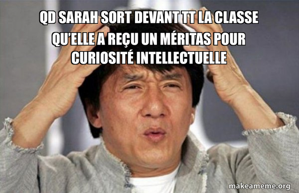 qd sarah sort devant tt la classe qu’elle a reçu un méritas pour ...