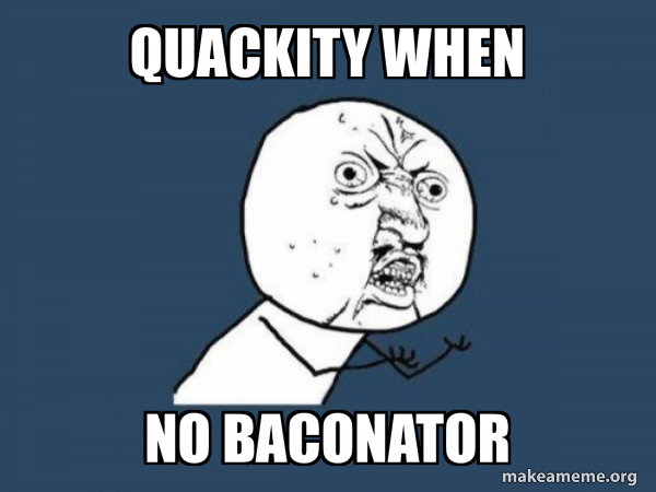 Quackity When No baconator - Y U No Meme Generator