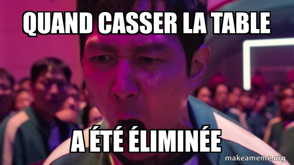 Quand Casser La Table a été éliminée - I've Played These Games Before ...