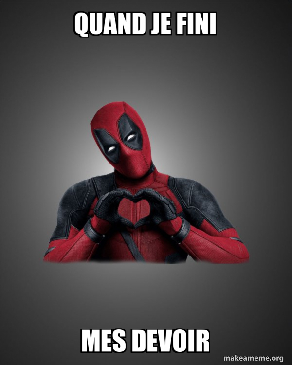 quand je fini mes devoir - Deadpool Heart Hands Meme Generator