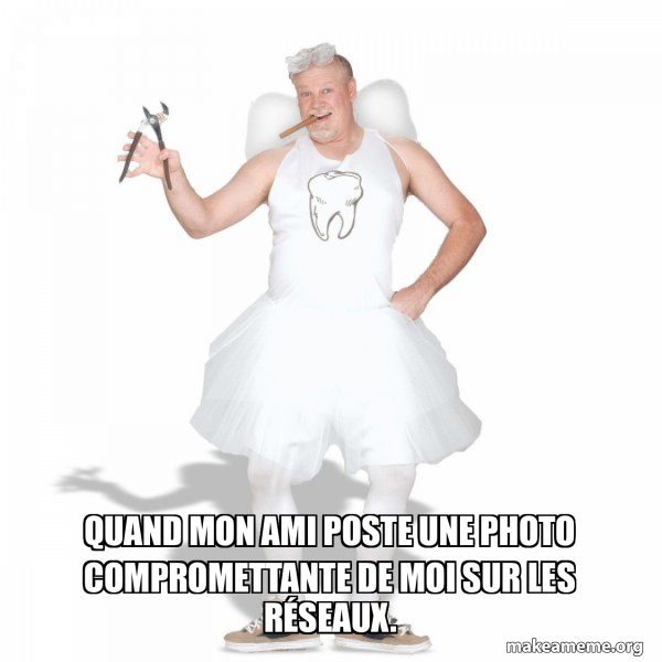 quand mon ami poste une photo compromettante de moi sur les réseaux ...