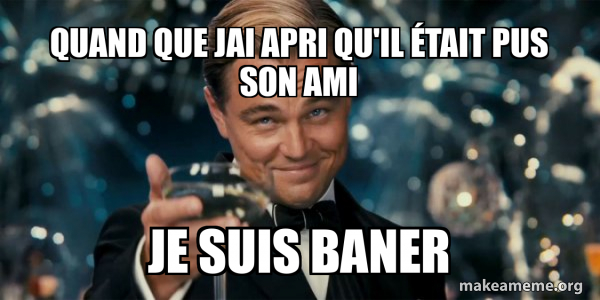 quand que jai apri qu'il était pus son ami je suis baner - Great Gatsby ...