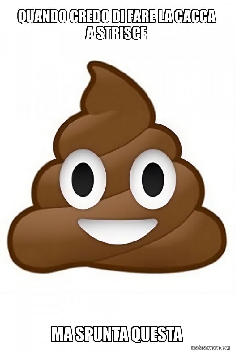 quando credo di fare la cacca a strisce ma spunta questa - Poop Emoji ...