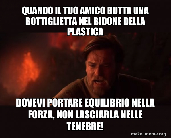 Quando il tuo amico butta una bottiglietta nel bidone della plastica ...
