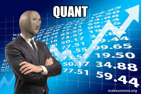 quant - Stonks Only Go Up Meme Generator