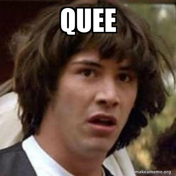 Quee - Conspiracy Keanu Meme Generator