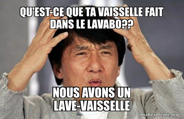 Qu'est-ce que ta vaisselle fait dans le lavabo?? Nous avons un lave ...