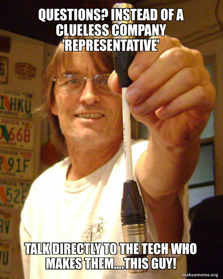 Questions? INSTEAD OF A CLUELESS COMPANY 'REPRESENTATIVE' TALK DIRECTLY TO THE tech WHO MAKES ...