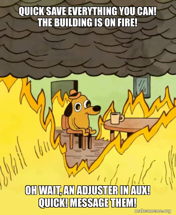 Quick save everything you can! The building is on fire! Oh wait, an ...