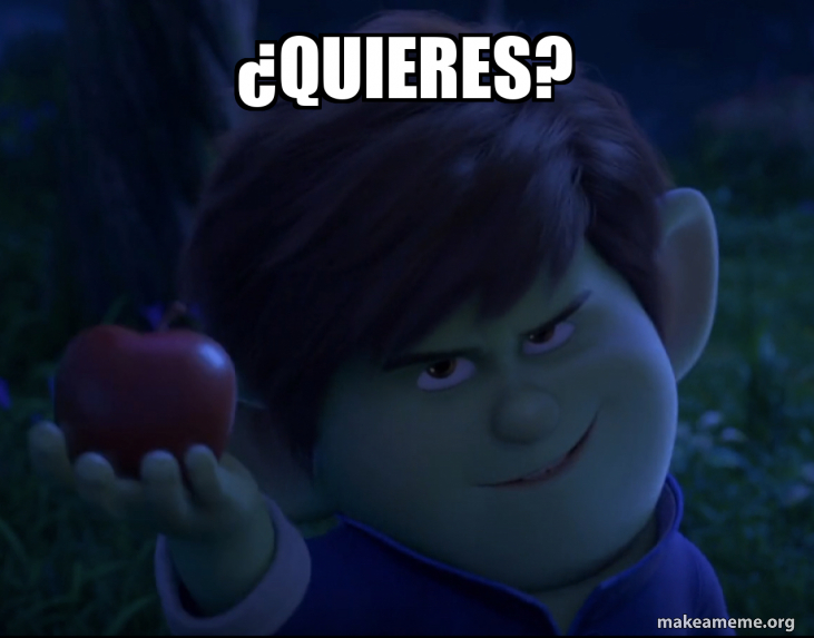 ¿Quieres? Meme Generator