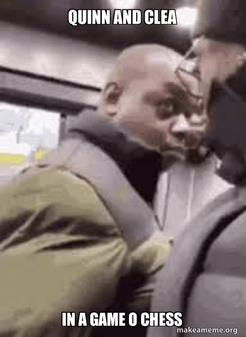 quinn and clea in a game o chess Meme Generator