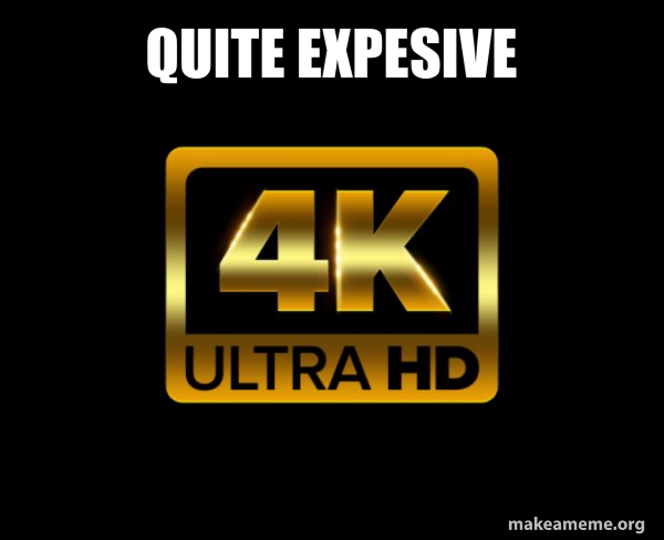 quite expesive - Caught in 4k Meme Generator