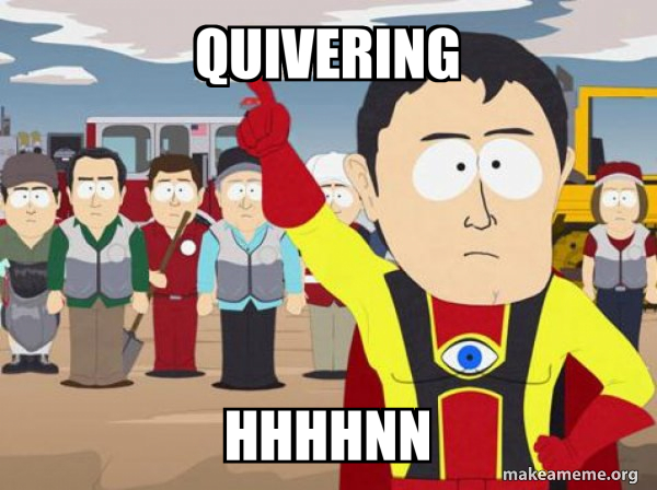quivering hhhhnn - Captain Hindsight Meme Generator