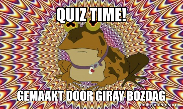 QUIZ TIME! Gemaakt door Giray Bozdag - Hypnotoad Meme Generator