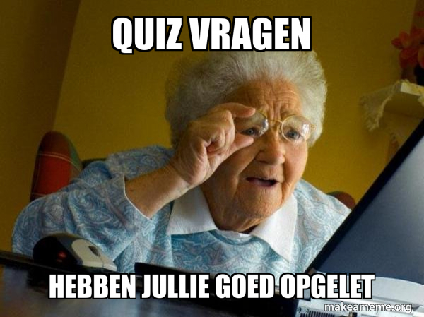 Quiz Vragen hebben jullie goed opgelet - Internet Grandma Meme Generator