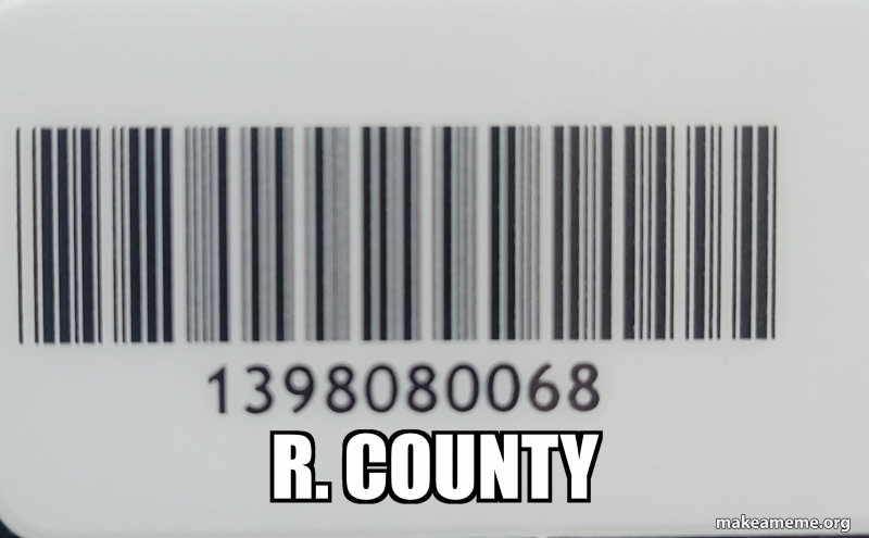R. COUNTY Meme Generator