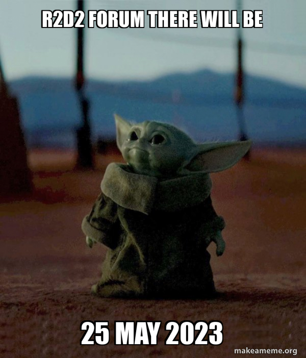 r2d2 forum there will be 25 may 2023 - Baby Yoda Meme Generator