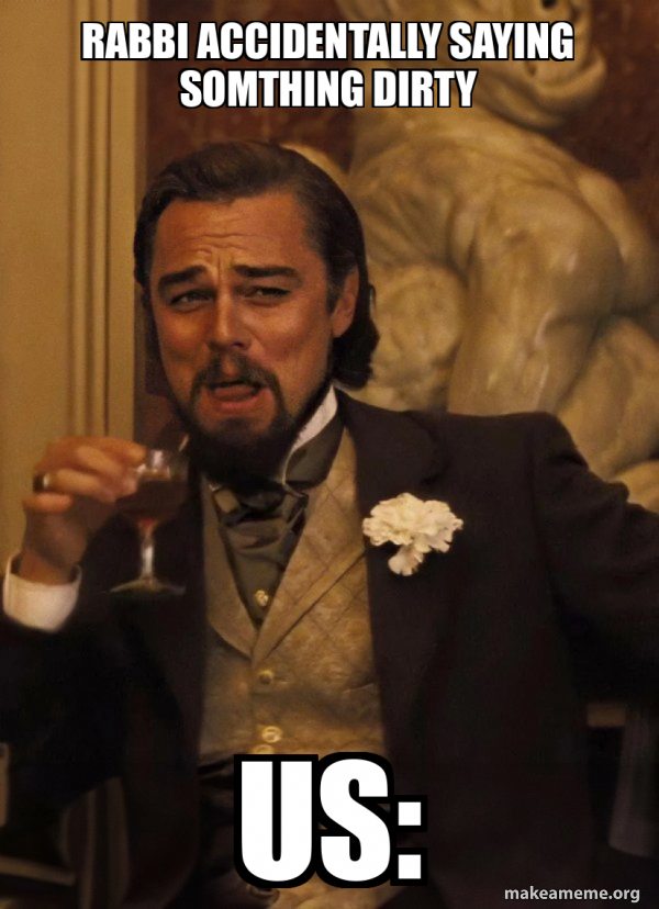 Rabbi accidentally saying somthing dirty Us: - Leonardo DiCaprio ...
