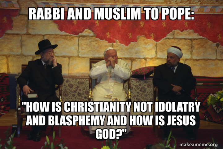 rabbi and muslim to pope: "how is christianity not idolatry and ...