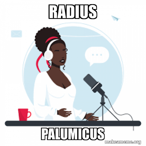 radius palumicus Meme Generator