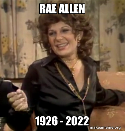 RAE ALLEN 1926 - 2022 Meme Generator