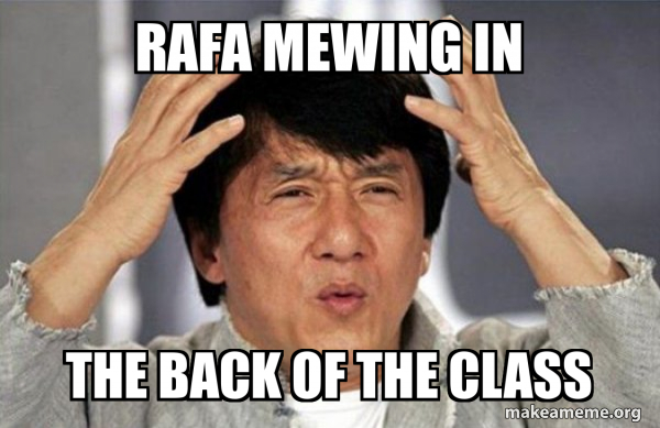 rafa mewing in the back of the class - Jackie Chan Why? Meme Generator