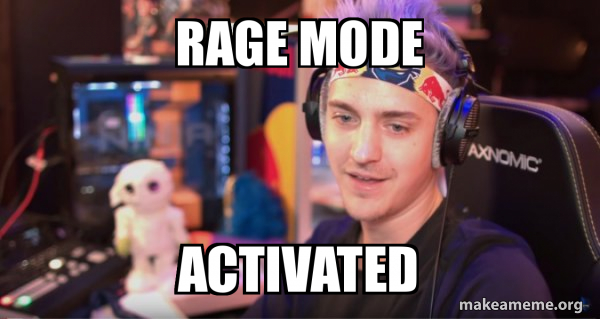 rage mode ACTIVATED - Ninja Tyler Blevins | Make a Meme