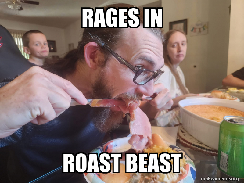 Rages in Roast beast Meme Generator