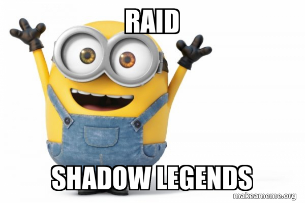 RAID SHADOW LEGENDS - Happy Minion Meme Generator