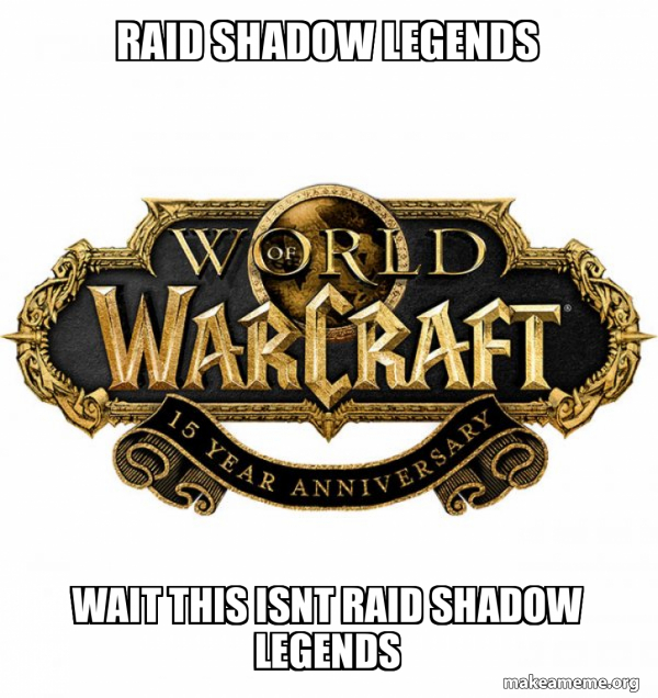 raid shadow legends wait this isnt raid shadow legends - WOW Classic ...