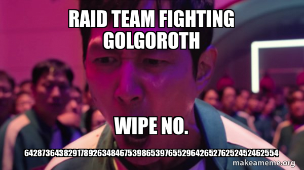 RAID TEAM FIGHTING GOLGOROTH WIPE NO ...