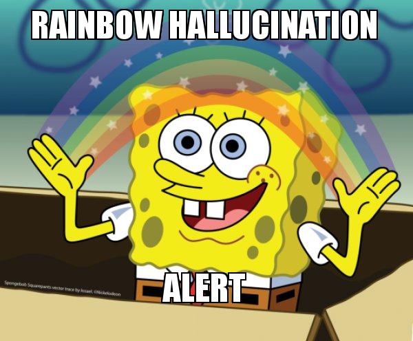 RAINBOW HALLUCINATION ALERT - Rainbow SpongeBob Meme Generator