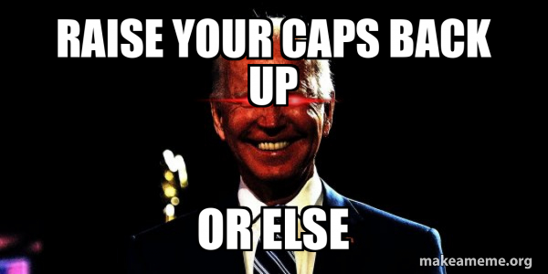 raise your caps back up or else - Dark Brandon Meme Generator